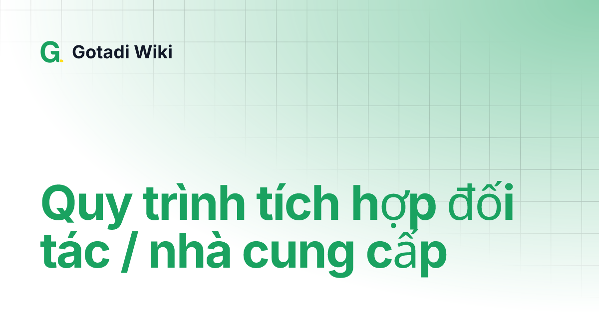 Quy trình tích hợp đối tác / nhà cung cấp | Gotadi Wiki